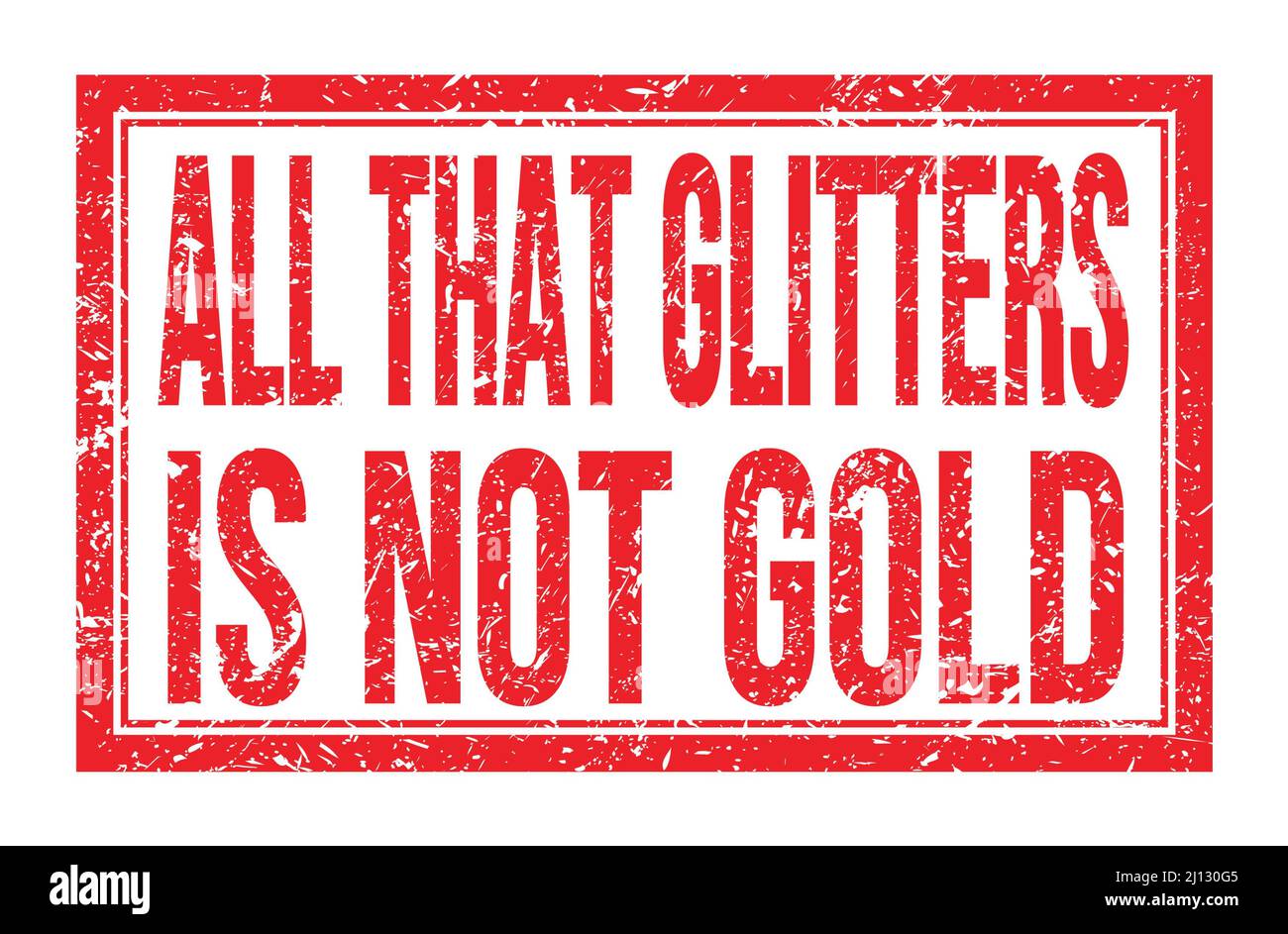 ALL THAT GLITTERS IS NOT GOLD, words written on red rectangle stamp ...