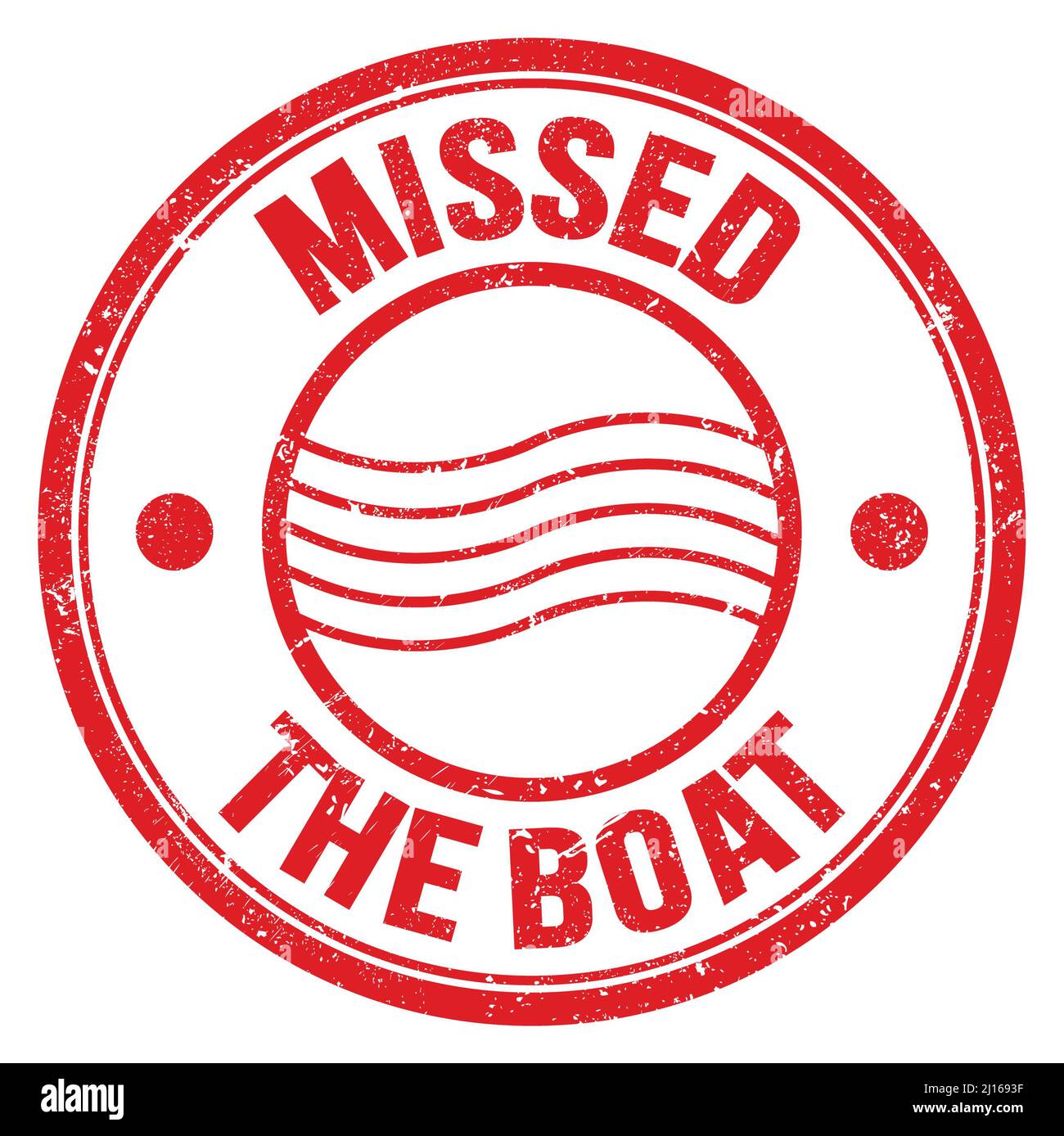 MISSED THE BOAT text written on red round postal stamp sign Stock Photo ...