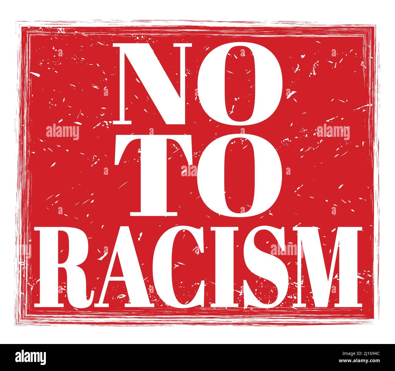 NO TO RACISM, written on red grungy stamp sign Stock Photo - Alamy