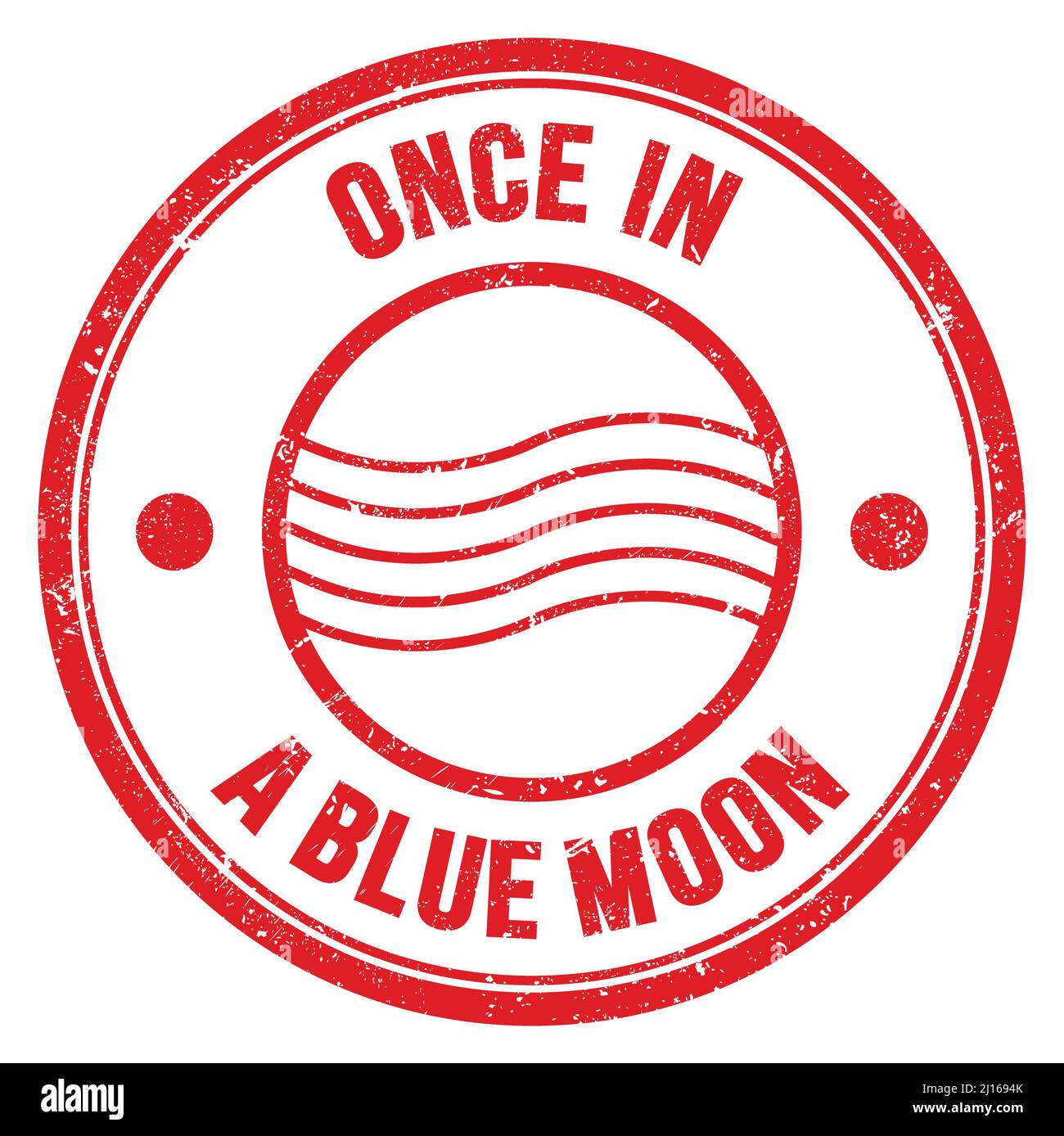 ONCE IN A BLUE MOON text written on red round postal stamp sign Stock ...