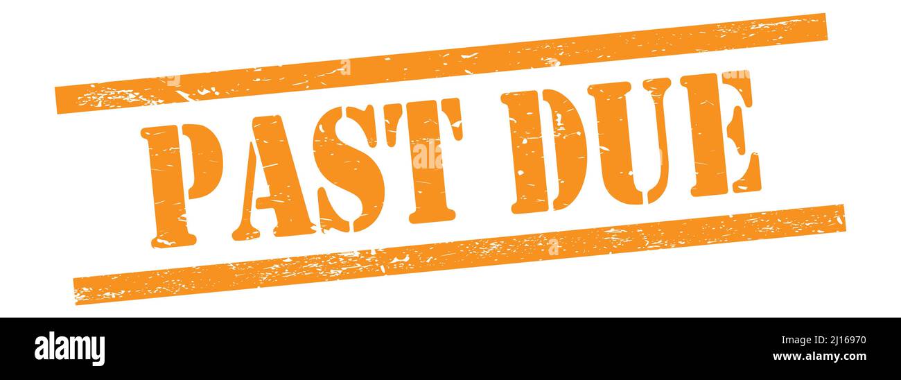 PAST DUE text on orange grungy vintage rubber stamp Stock Photo - Alamy