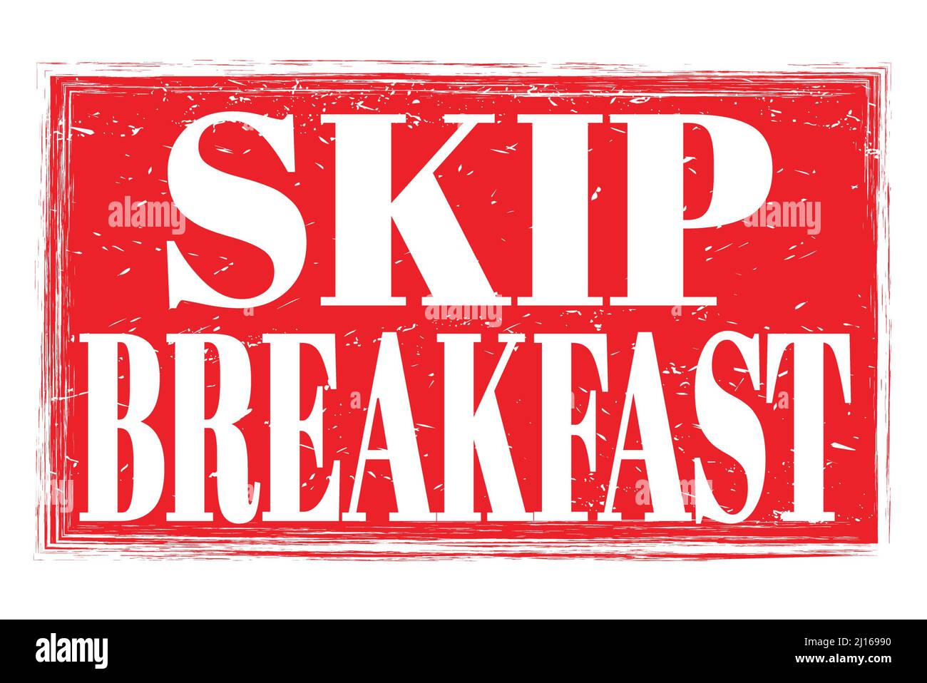 SKIP BREAKFAST, words written on red grungy stamp sign Stock Photo - Alamy