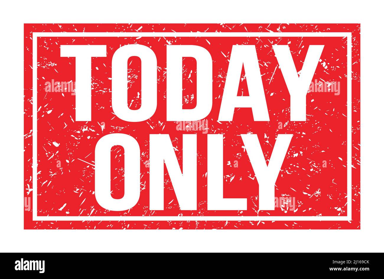 TODAY ONLY, words written on red rectangle stamp sign Stock Photo - Alamy
