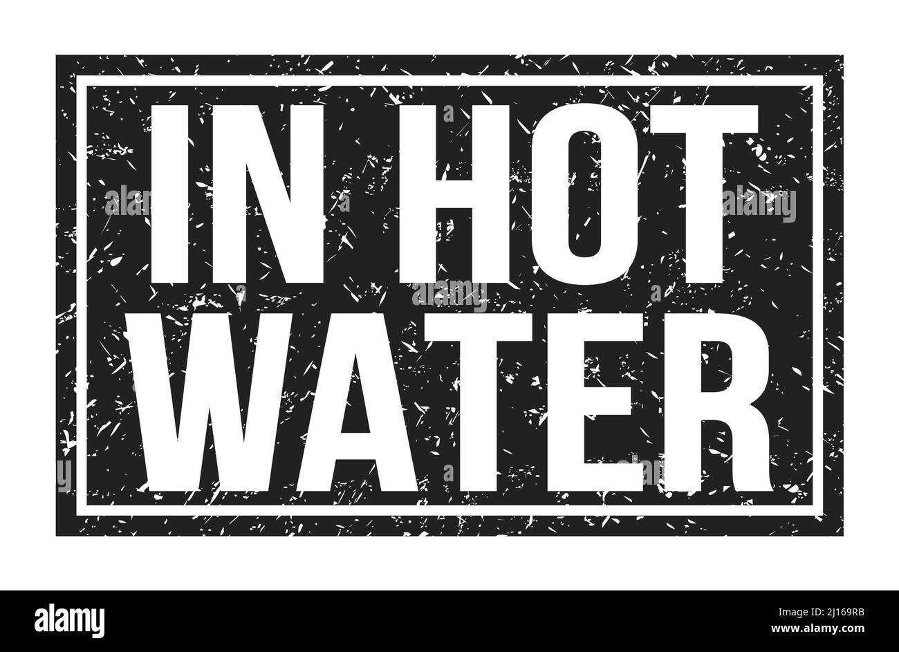 IN HOT WATER, words written on black rectangle stamp sign Stock Photo ...