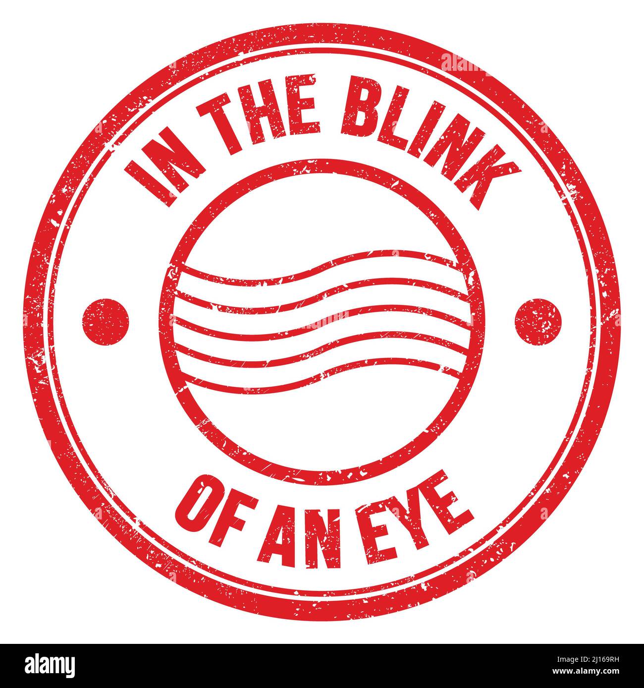 IN THE BLINK OF AN EYE text written on red round postal stamp sign ...