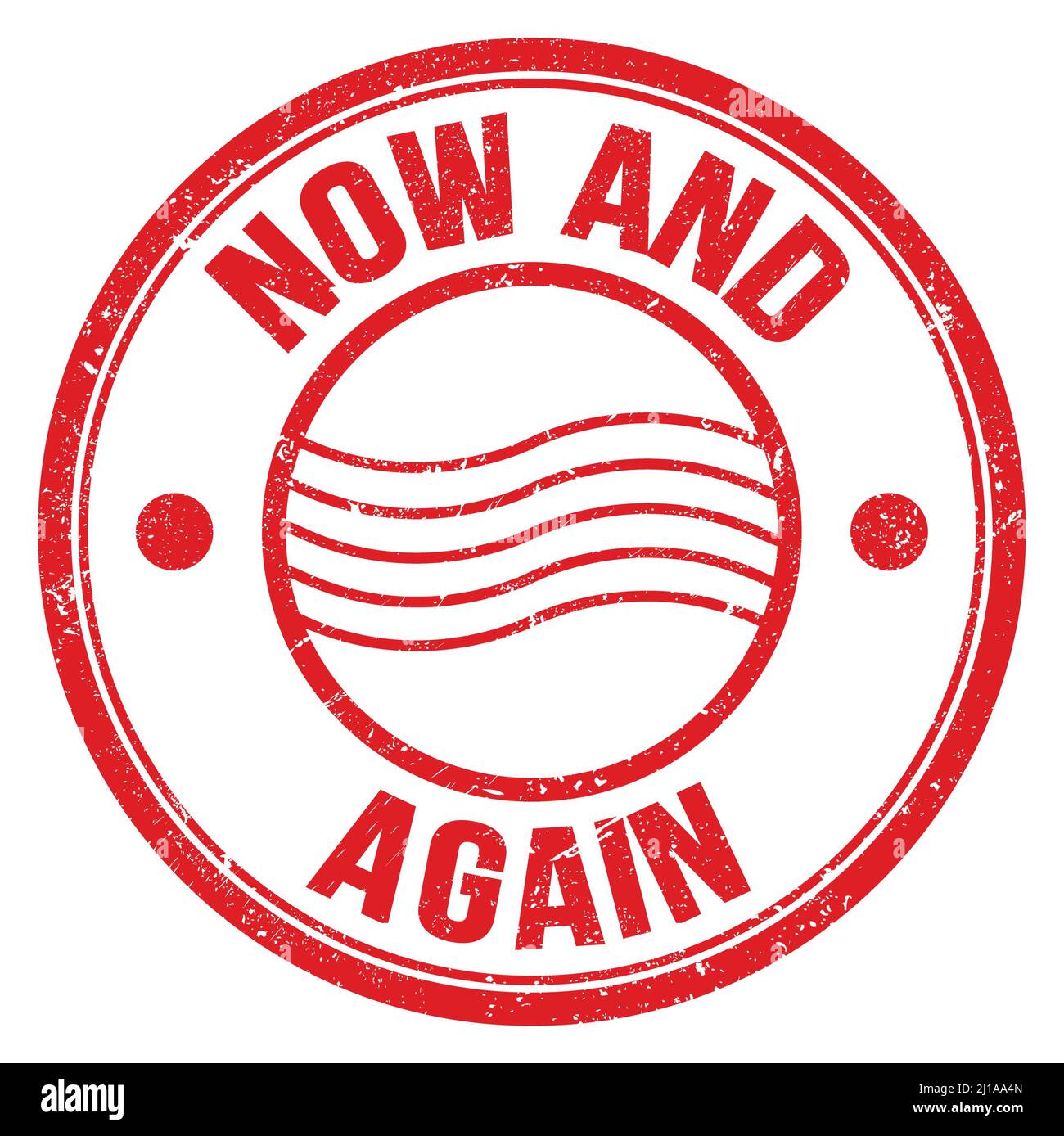 NOW AND AGAIN text written on red round postal stamp sign Stock Photo ...