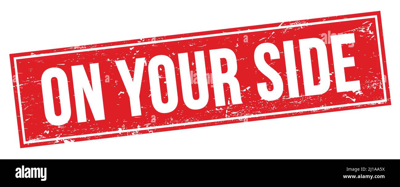 ON YOUR SIDE text on red grungy rectangle stamp sign Stock Photo - Alamy