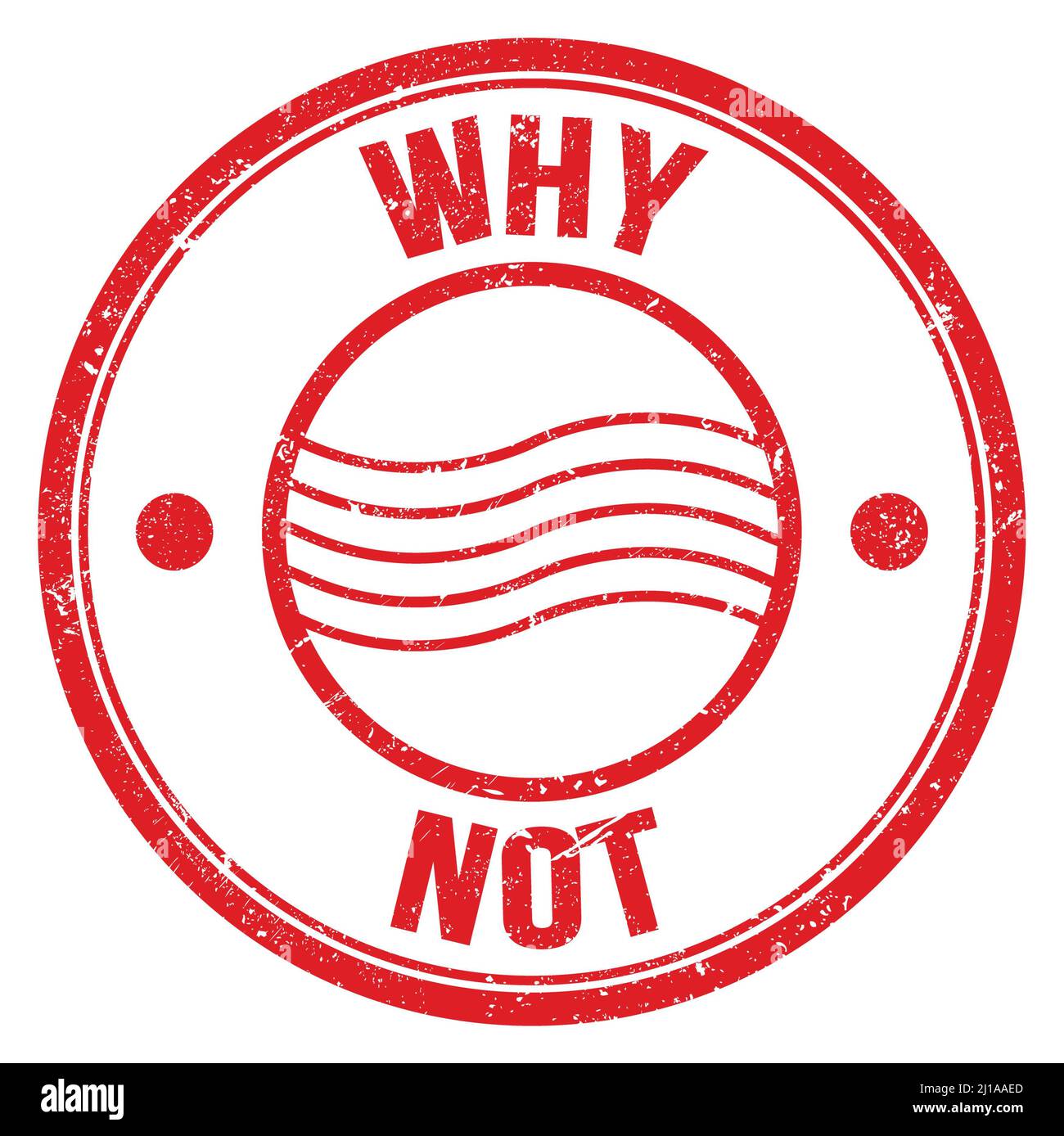 WHY NOT text written on red round postal stamp sign Stock Photo - Alamy