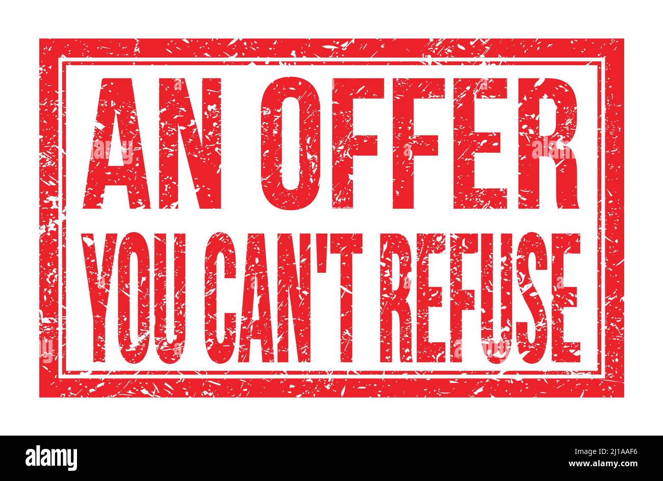 AN OFFER YOU CAN'T REFUSE, words written on red rectangle stamp sign ...