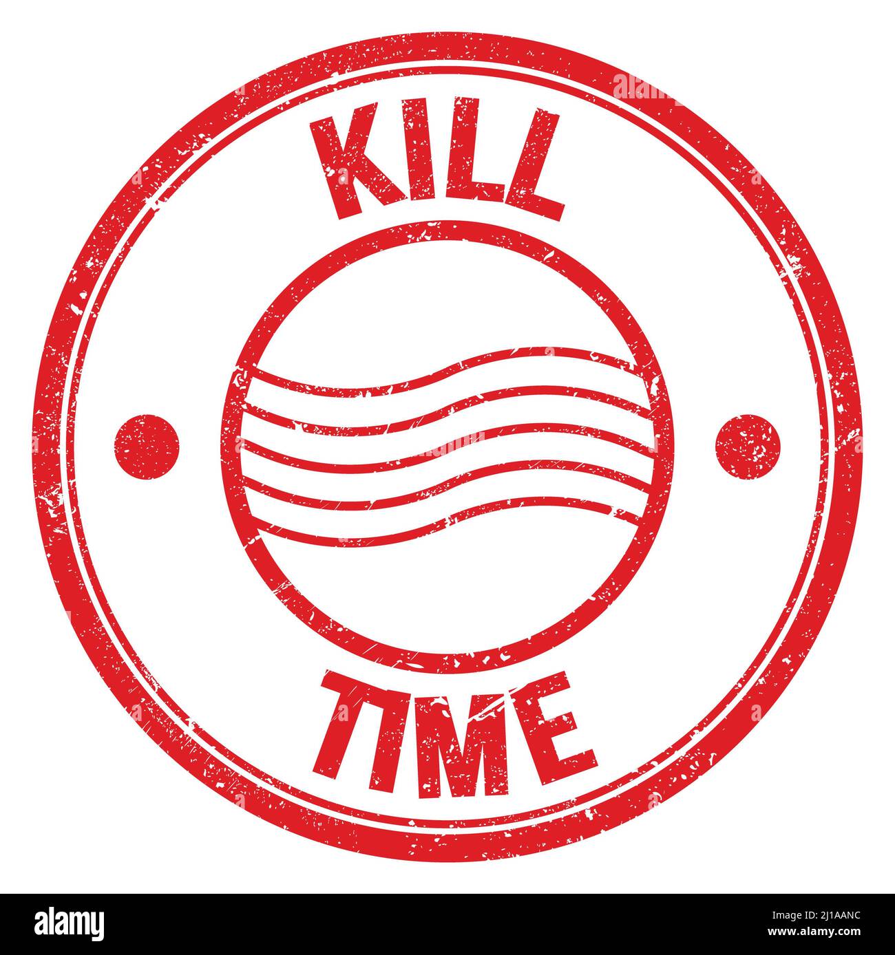 KILL TIME text written on red round postal stamp sign Stock Photo - Alamy