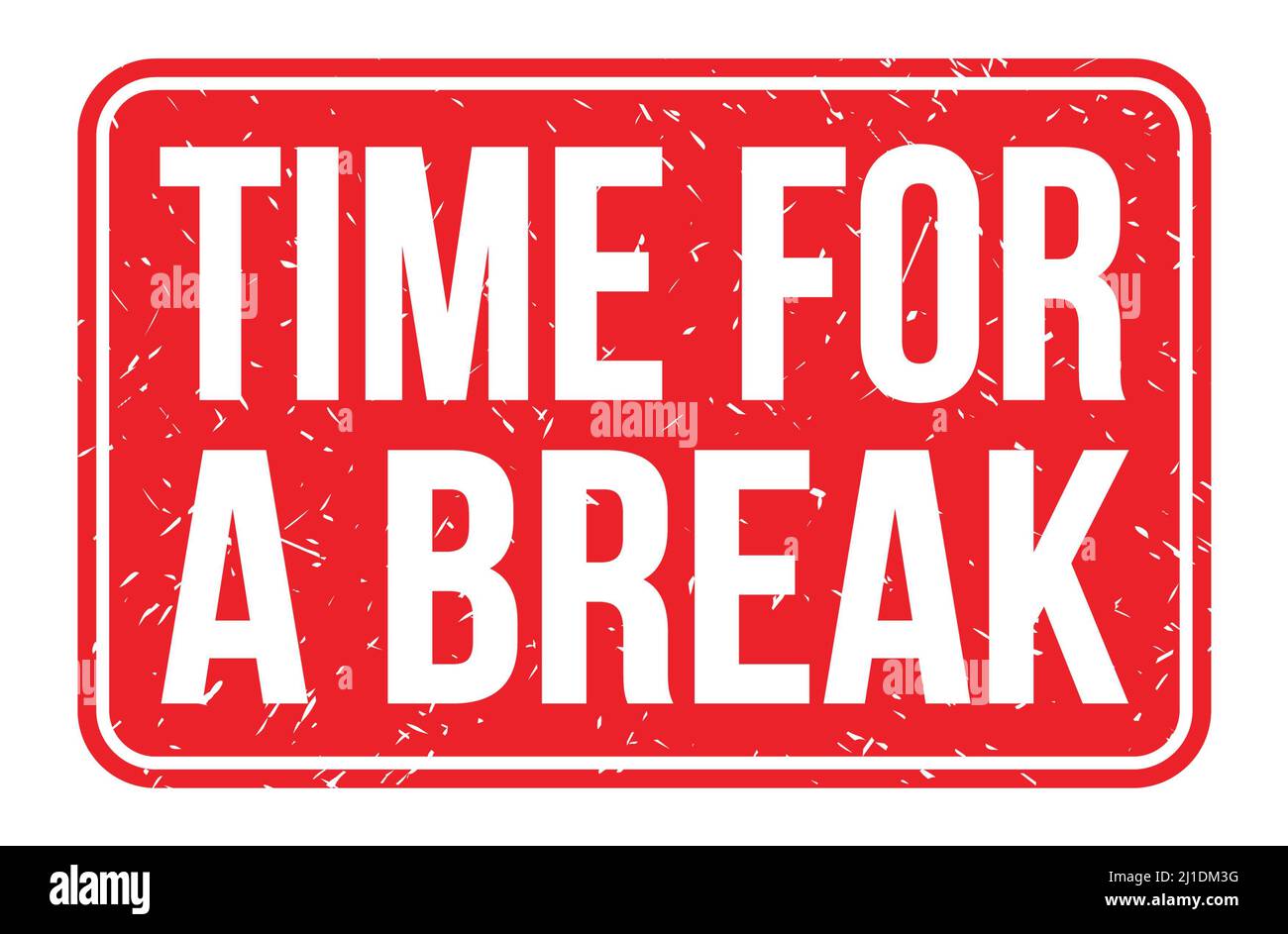 TIME FOR A BREAK, words written on red rectangle stamp sign Stock Photo ...