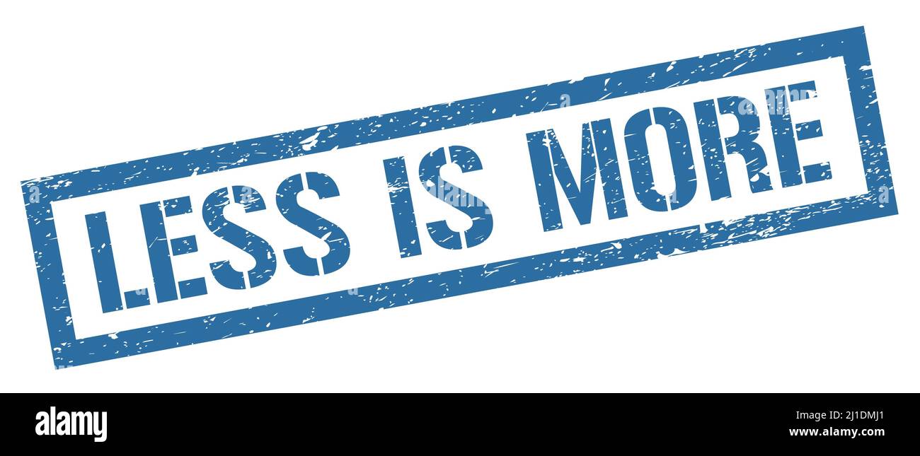 LESS IS MORE blue grungy rectangle stamp sign Stock Photo - Alamy