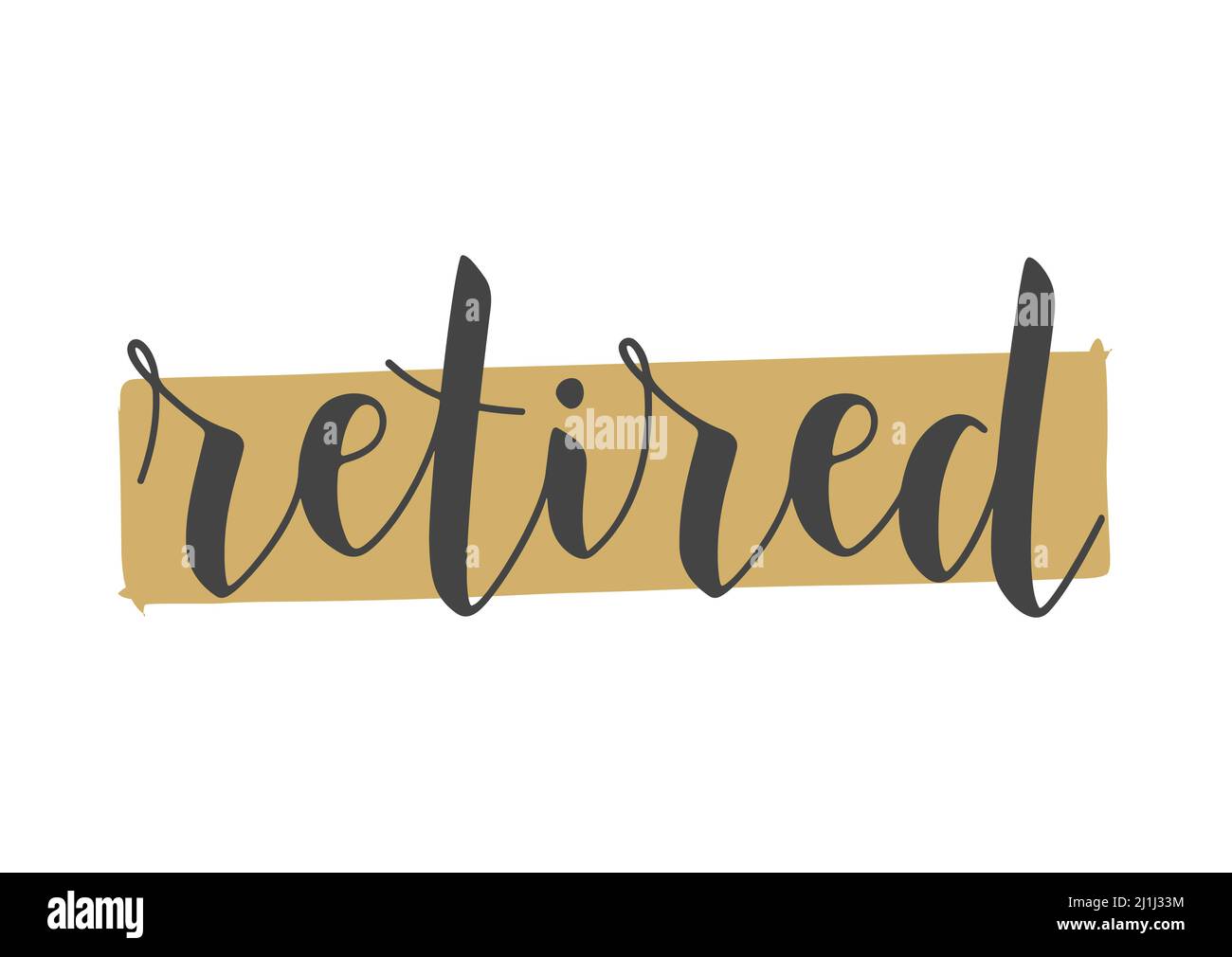 Handwritten Lettering of Retired. Template for Postcard, Print or Web ...
