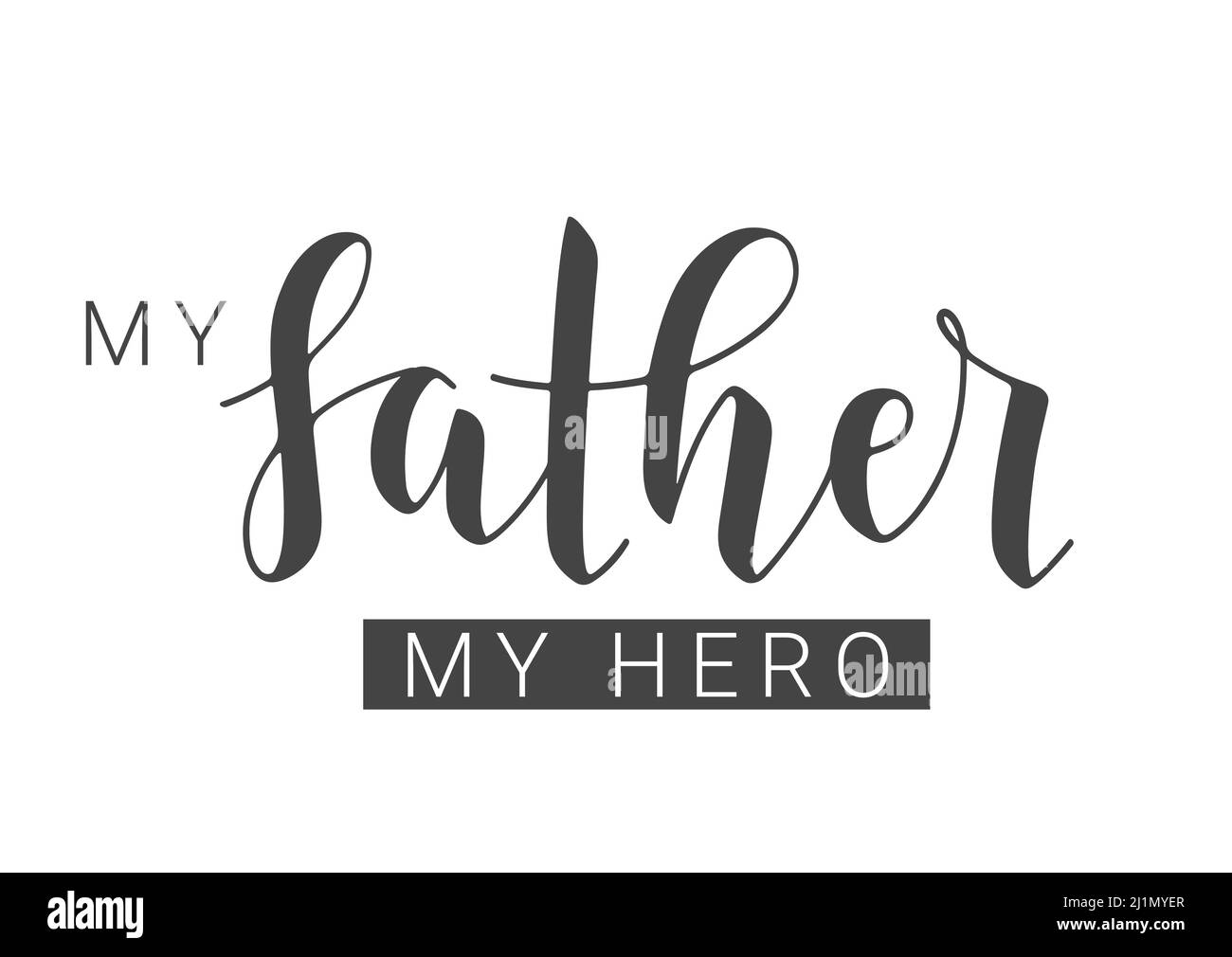 Handwritten Lettering of My Father My Hero. Template for Banner ...