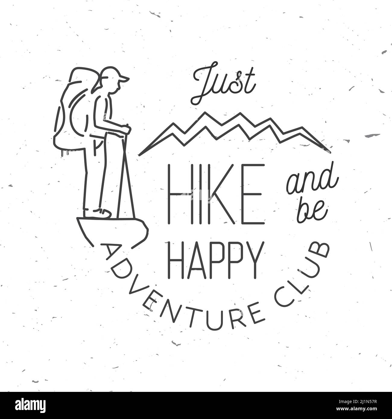 Just Hike and be Happy. Adventure club. Mountains related typographic ...