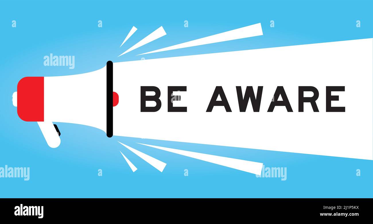 Color megphone icon with word be aware in white banner on blue ...