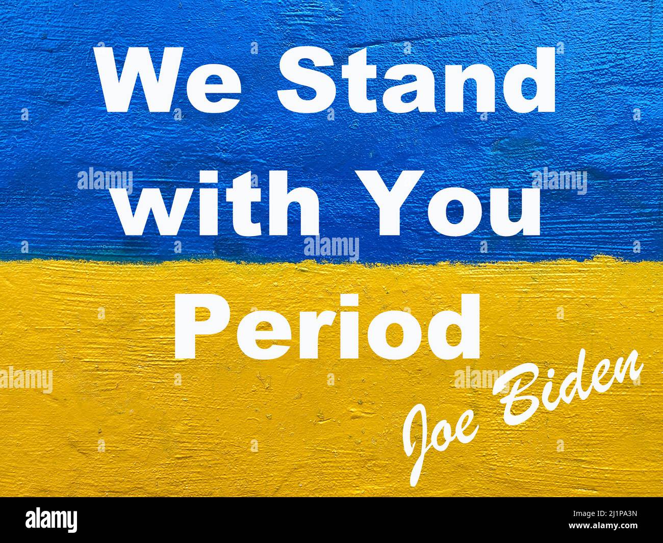 quotation We stand with you, Period by Joe Biden on Ukrainian flag ...