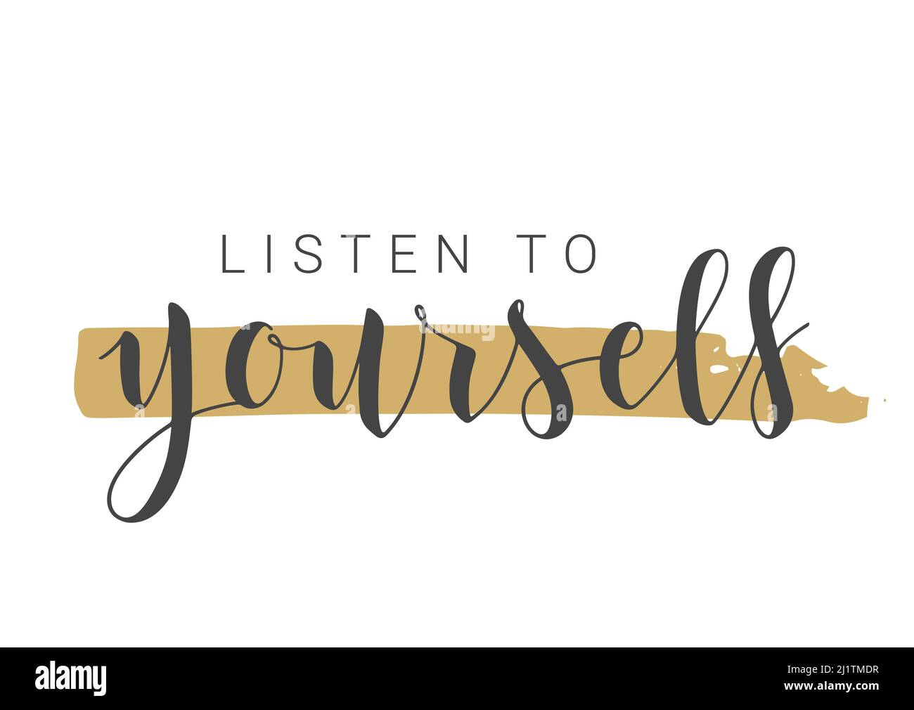 Vector Stock Illustration. Handwritten Lettering of Listen To Yourself ...