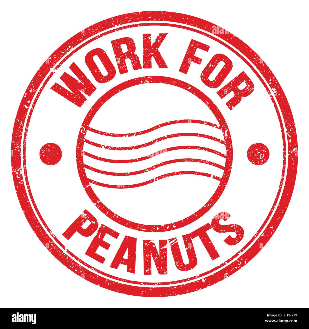 WORK FOR PEANUTS text written on red round postal stamp sign Stock ...