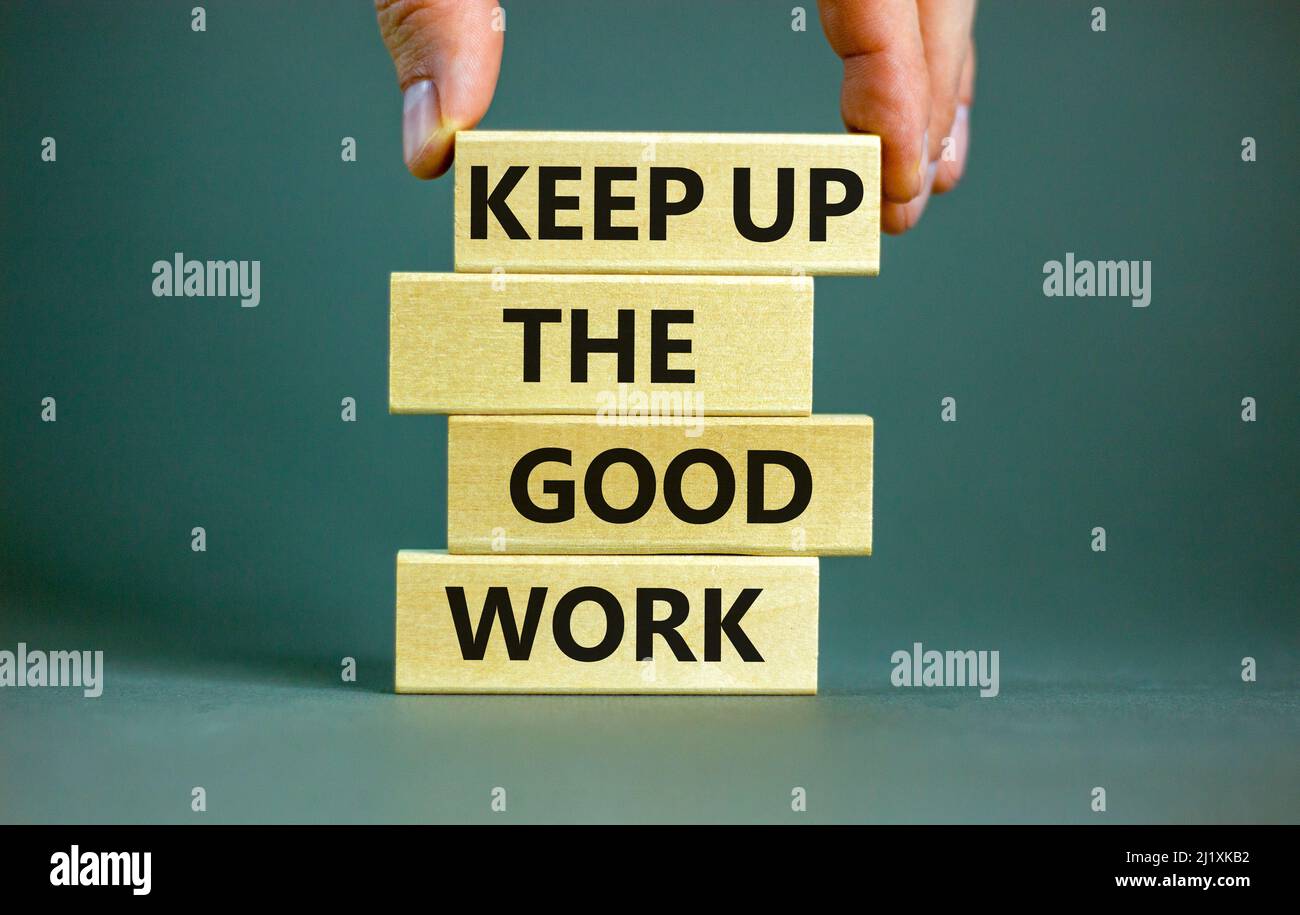 Keep up the good work symbol. Concept words Keep up the good work on ...
