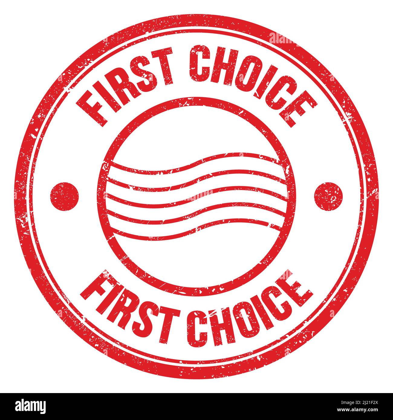 FIRST CHOICE word written on red round postal stamp sign Stock Photo ...