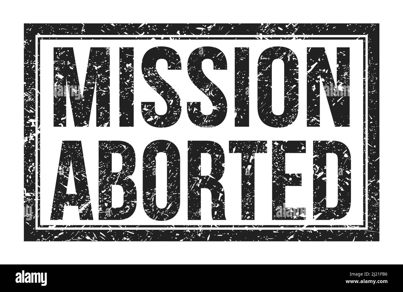 MISSION ABORTED, words written on black rectangle stamp sign Stock ...