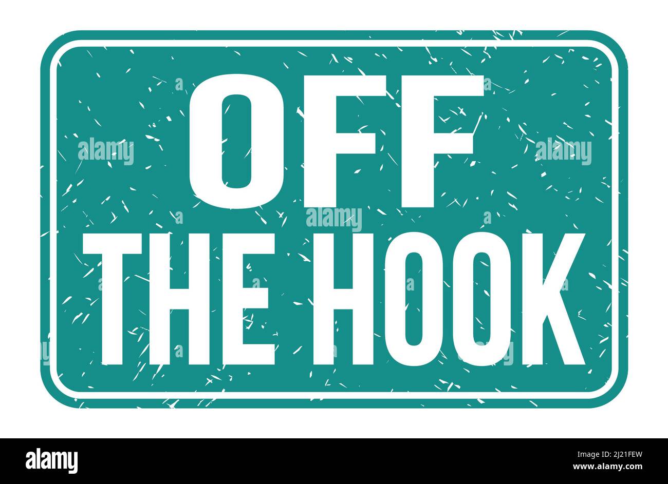 OFF THE HOOK, words written on blue rectangle stamp sign Stock Photo ...