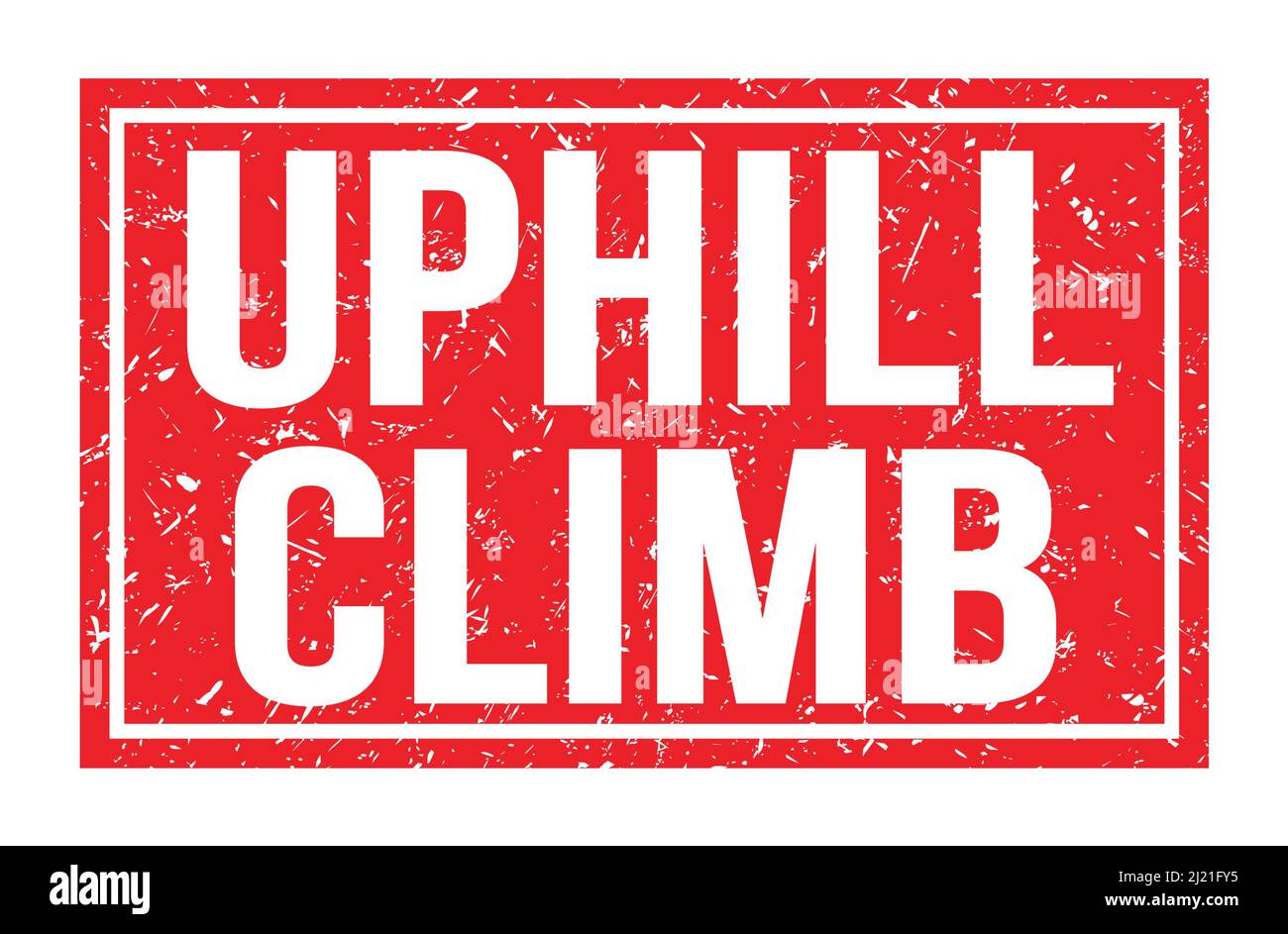 UPHILL CLIMB, words written on red rectangle stamp sign Stock Photo - Alamy