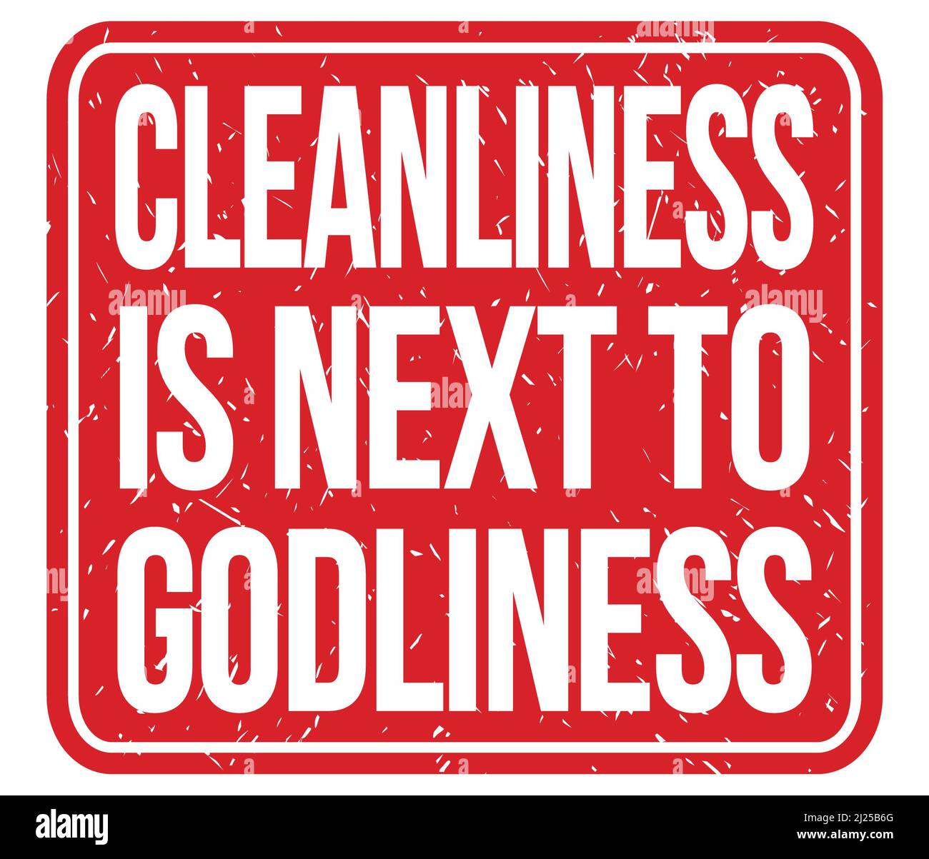 CLEANLINESS IS NEXT TO GODLINESS, text written on red stamp sign Stock ...