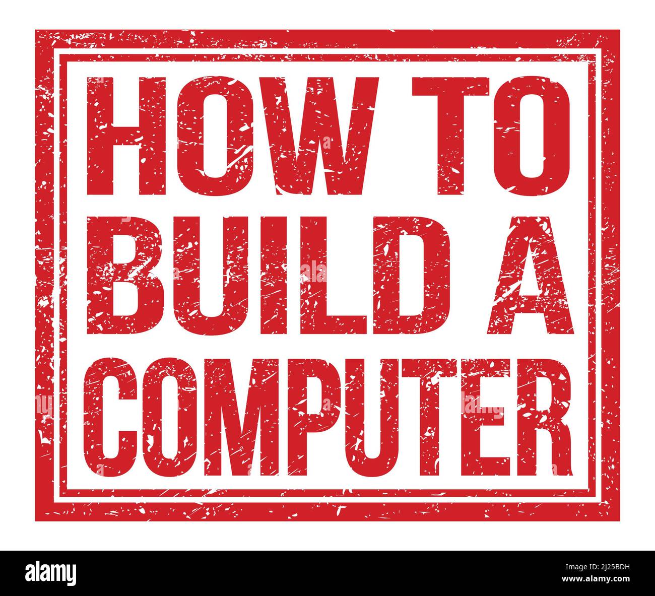 HOW TO BUILD A COMPUTER, written on red grungy stamp sign Stock Photo ...