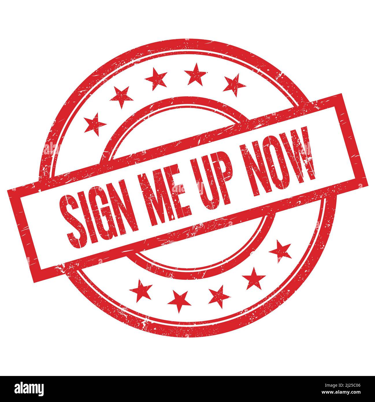 SIGN ME UP NOW text written on red round vintage rubber stamp Stock ...