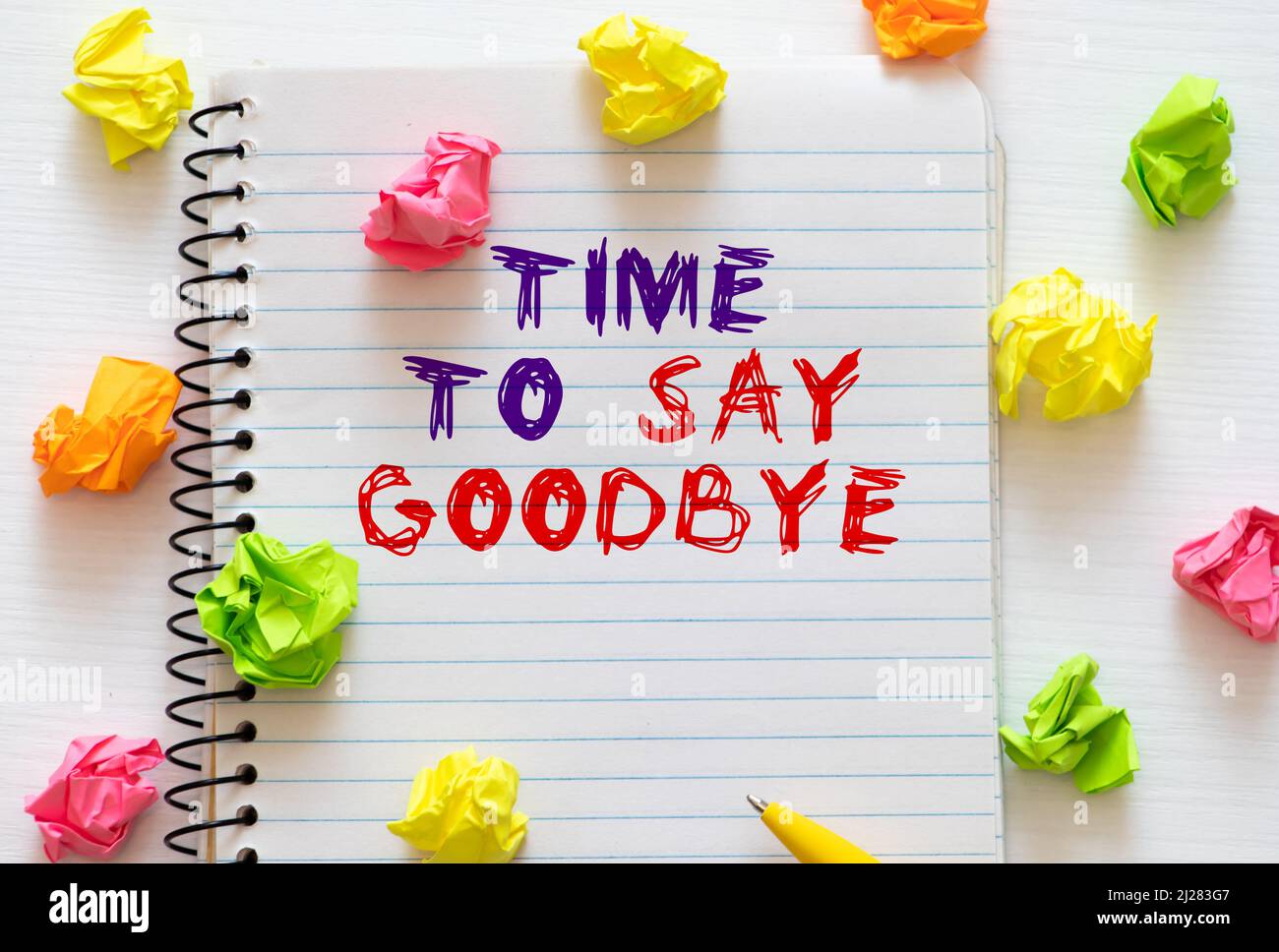 Time to Say Goodbye Text written on notebook page, red pencil on the ...