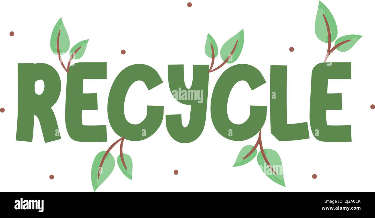 recycle lettering with leaves Stock Vector Image & Art - Alamy