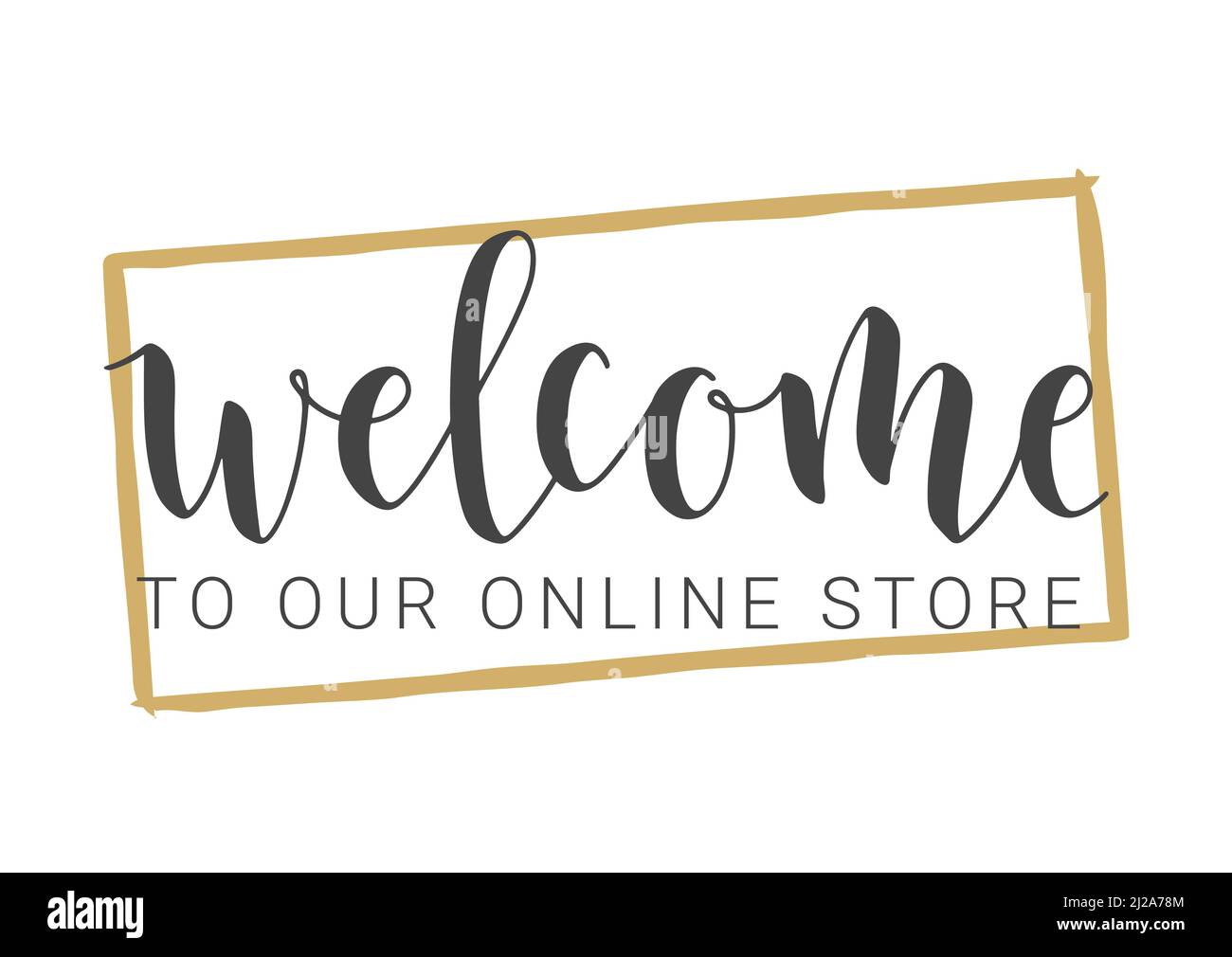 Handwritten Lettering of Welcome To Our Online Store. Template for ...