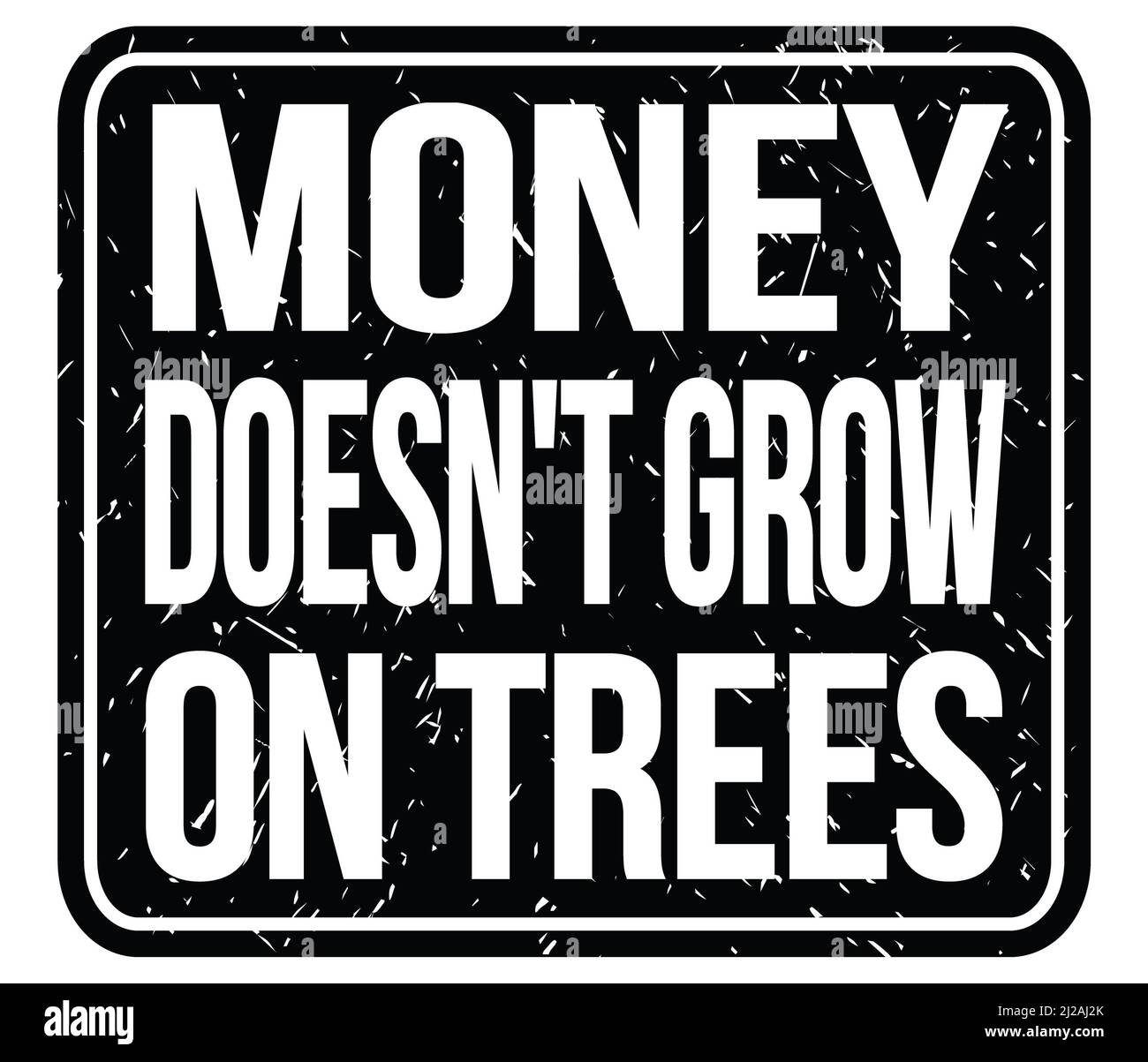 MONEY DOESN'T GROW ON TREES, text written on black stamp sign Stock ...