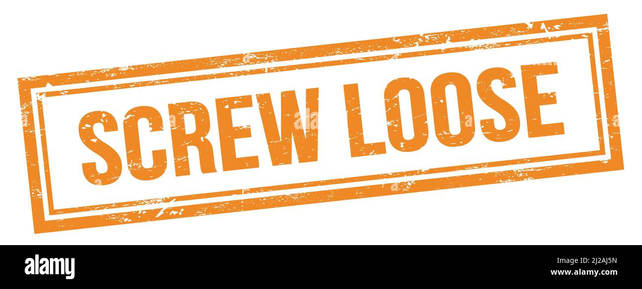 SCREW LOOSE text on orange grungy vintage rectangle stamp Stock Photo ...
