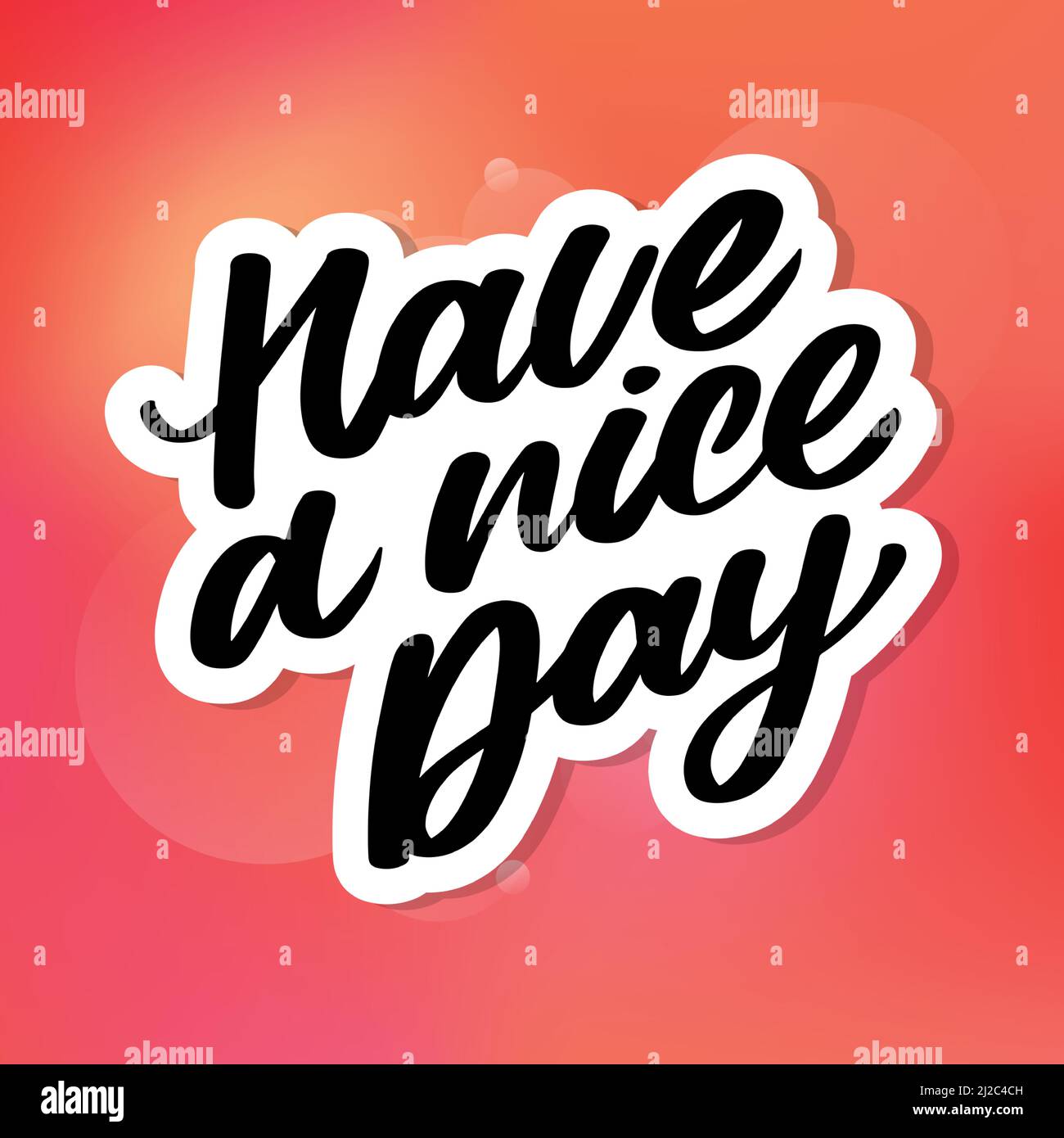 Have a nice day. Hand drawn lettering isolated on white background ...