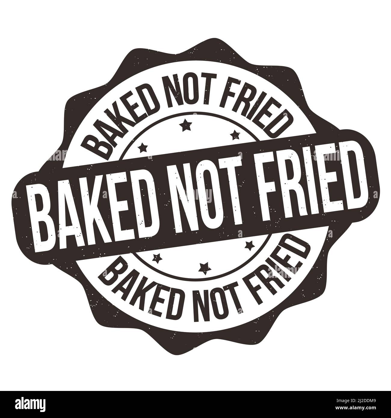 Baked not fried grunge rubber stamp on white background, vector ...