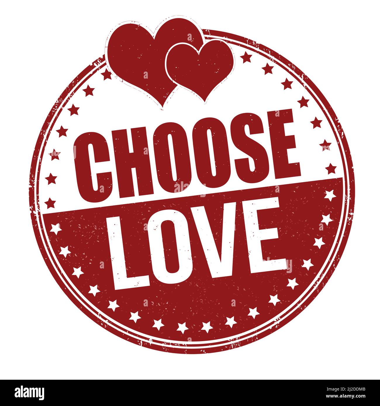 Choose love grunge rubber stamp on white background, vector ...
