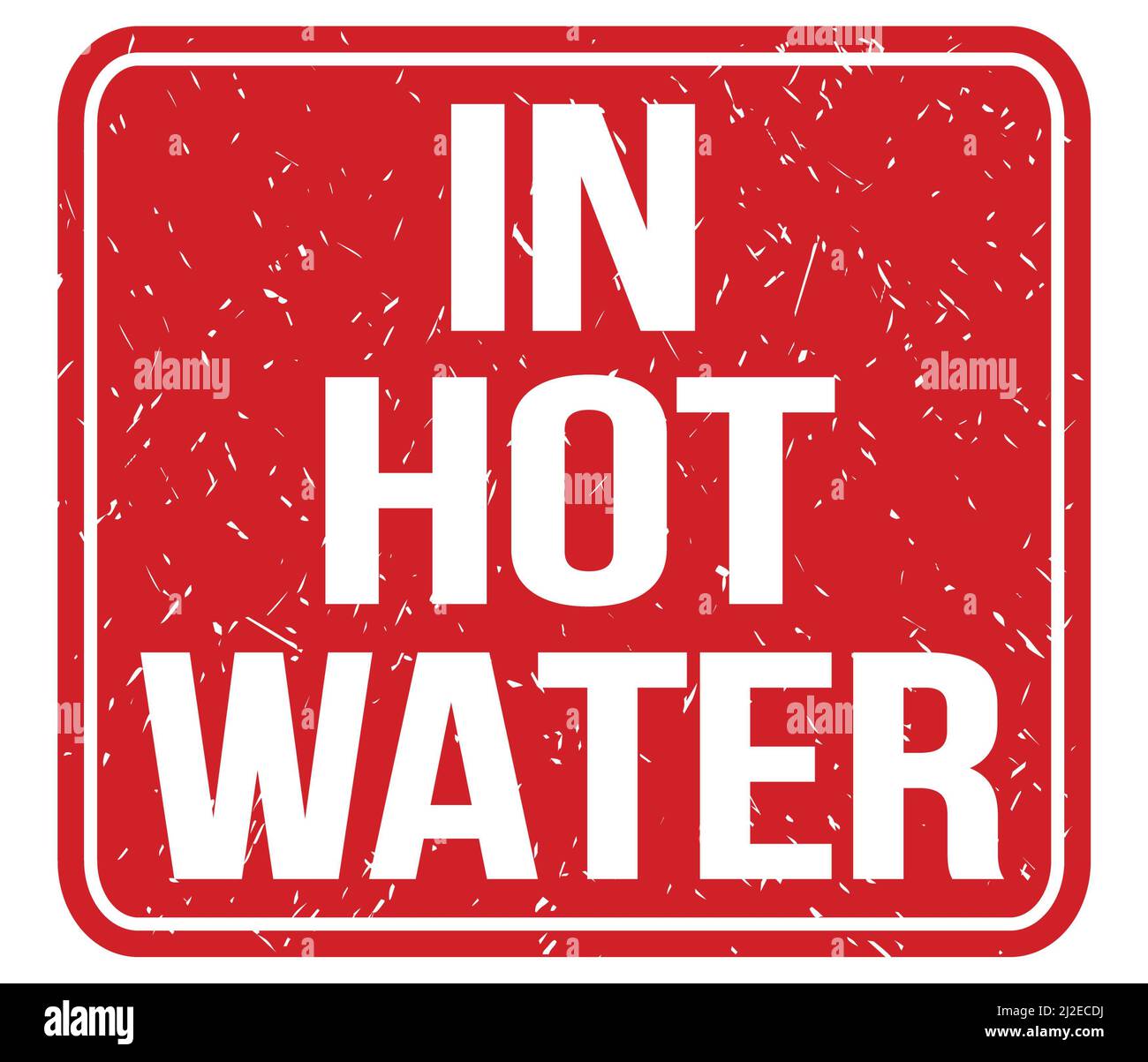 IN HOT WATER, text written on red vintage stamp sign Stock Photo - Alamy