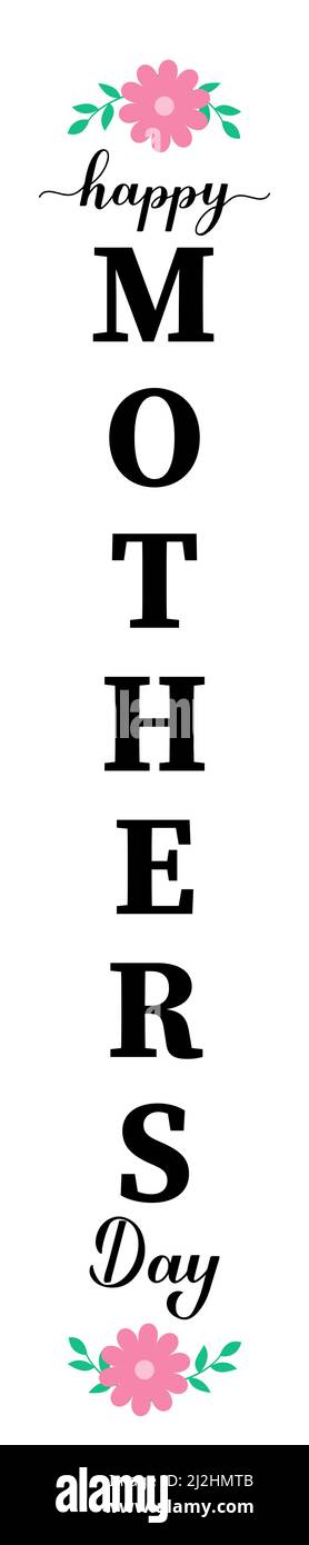 Happy Mothers Day typography poster. Vertical porch sign. Vector ...