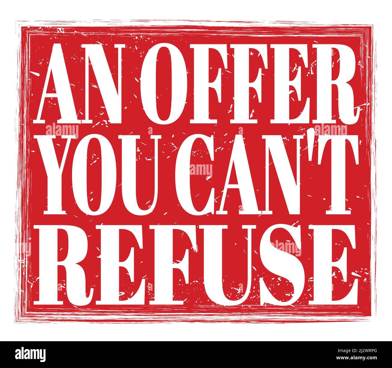 AN OFFER YOU CAN'T REFUSE, written on red grungy stamp sign Stock Photo ...