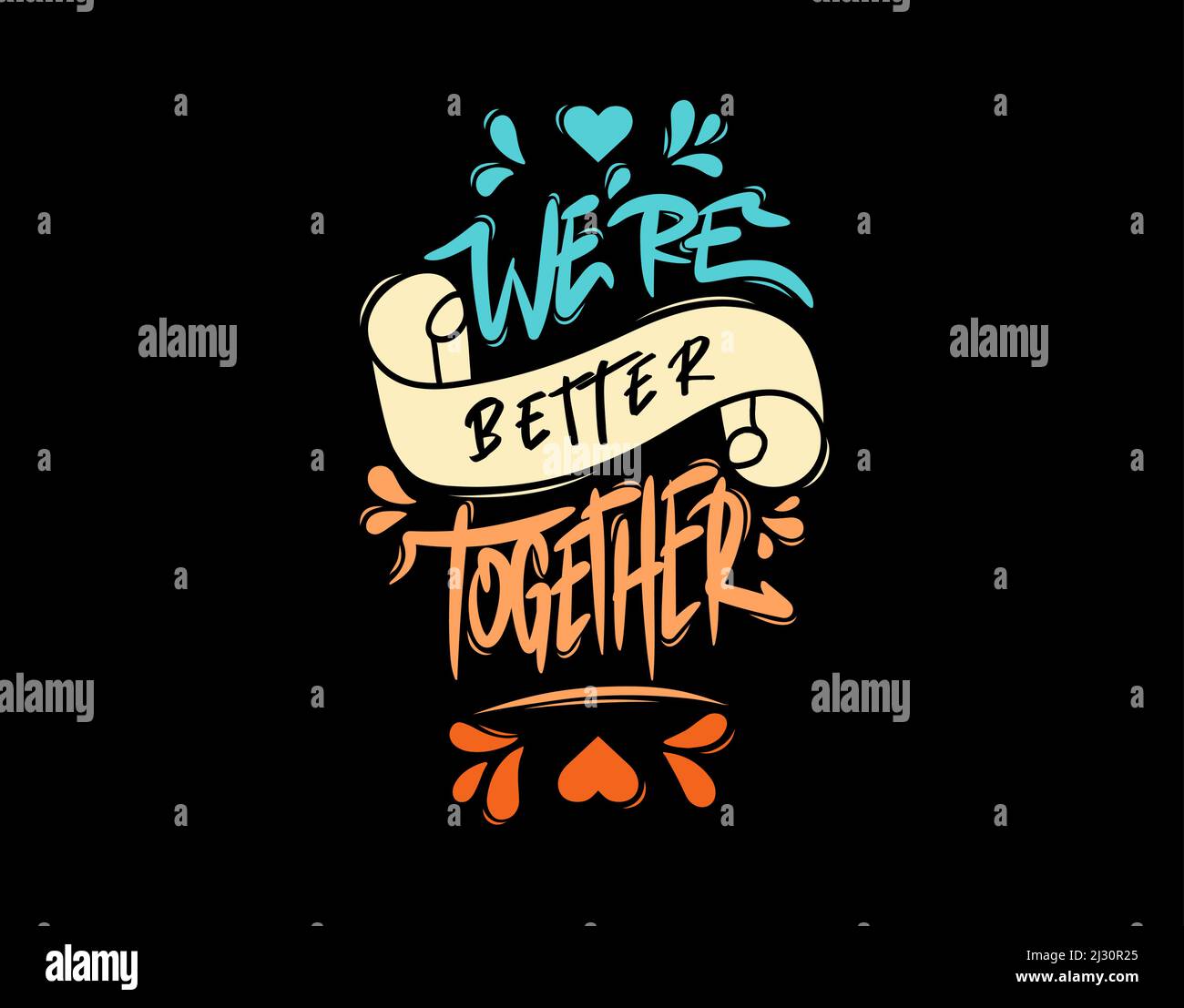 We’re Better Together lettering Text on white background in vector illustration Stock Vector ...