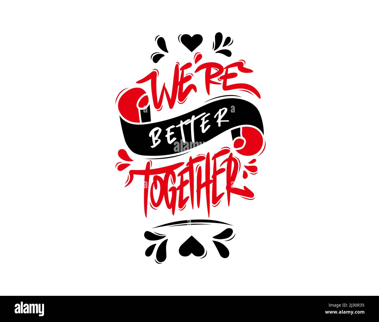 We’re Better Together lettering Text on white background in vector illustration Stock Vector ...