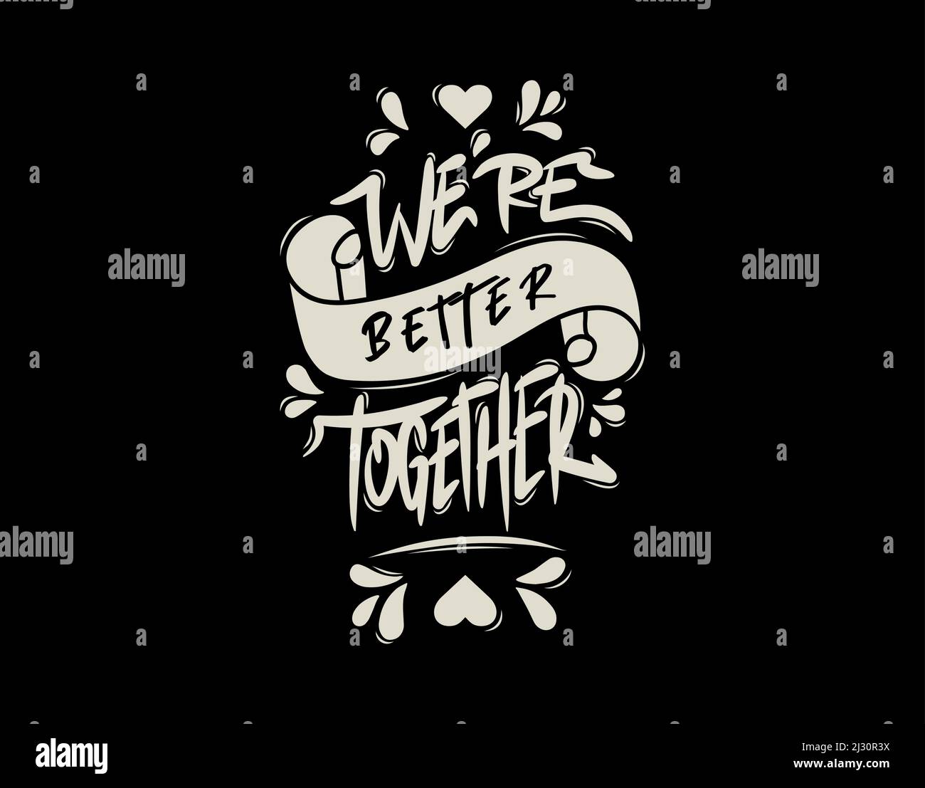 We’re Better Together lettering Text on white background in vector ...