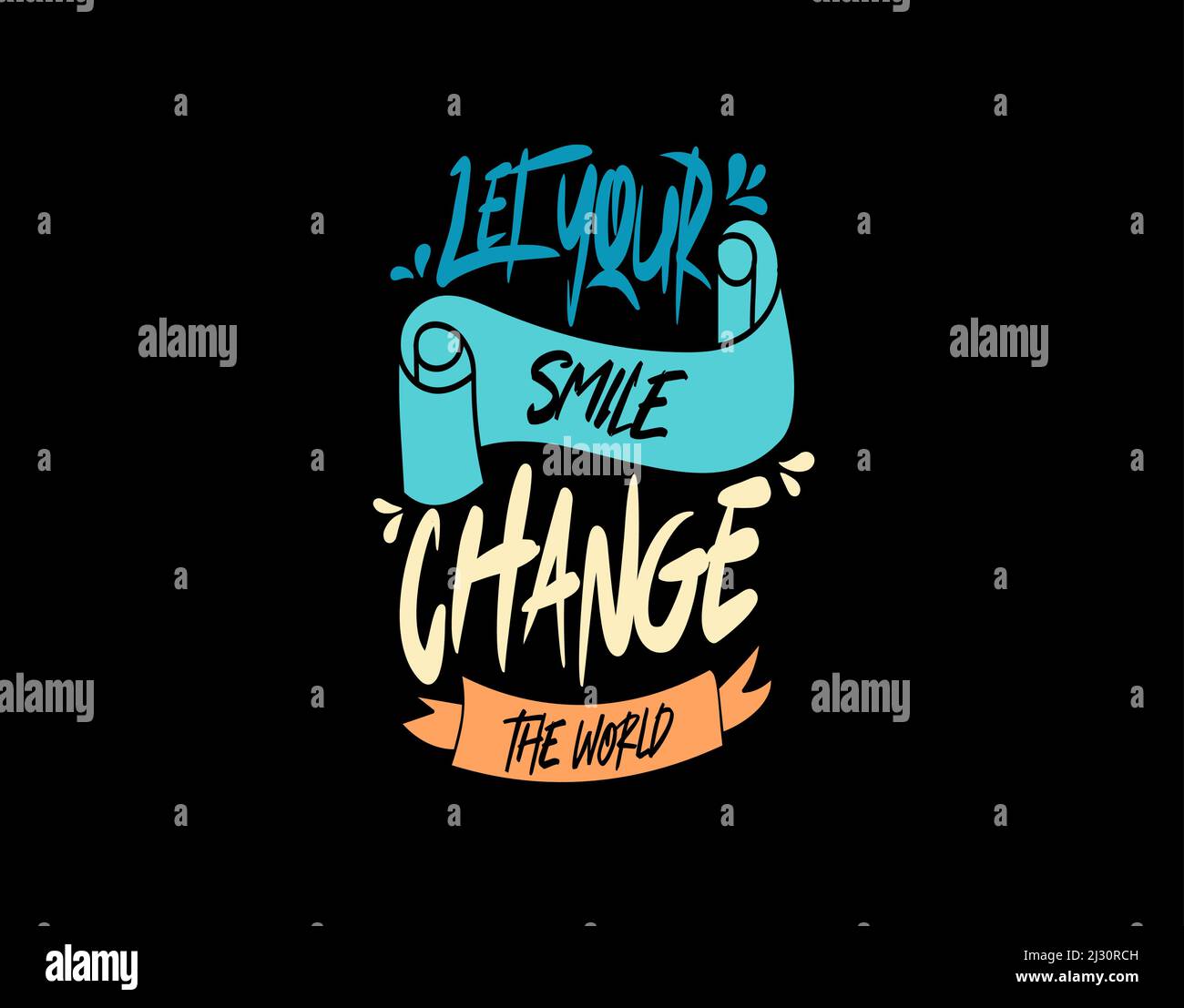 Let Your Smile Change the World lettering Text on black background in ...