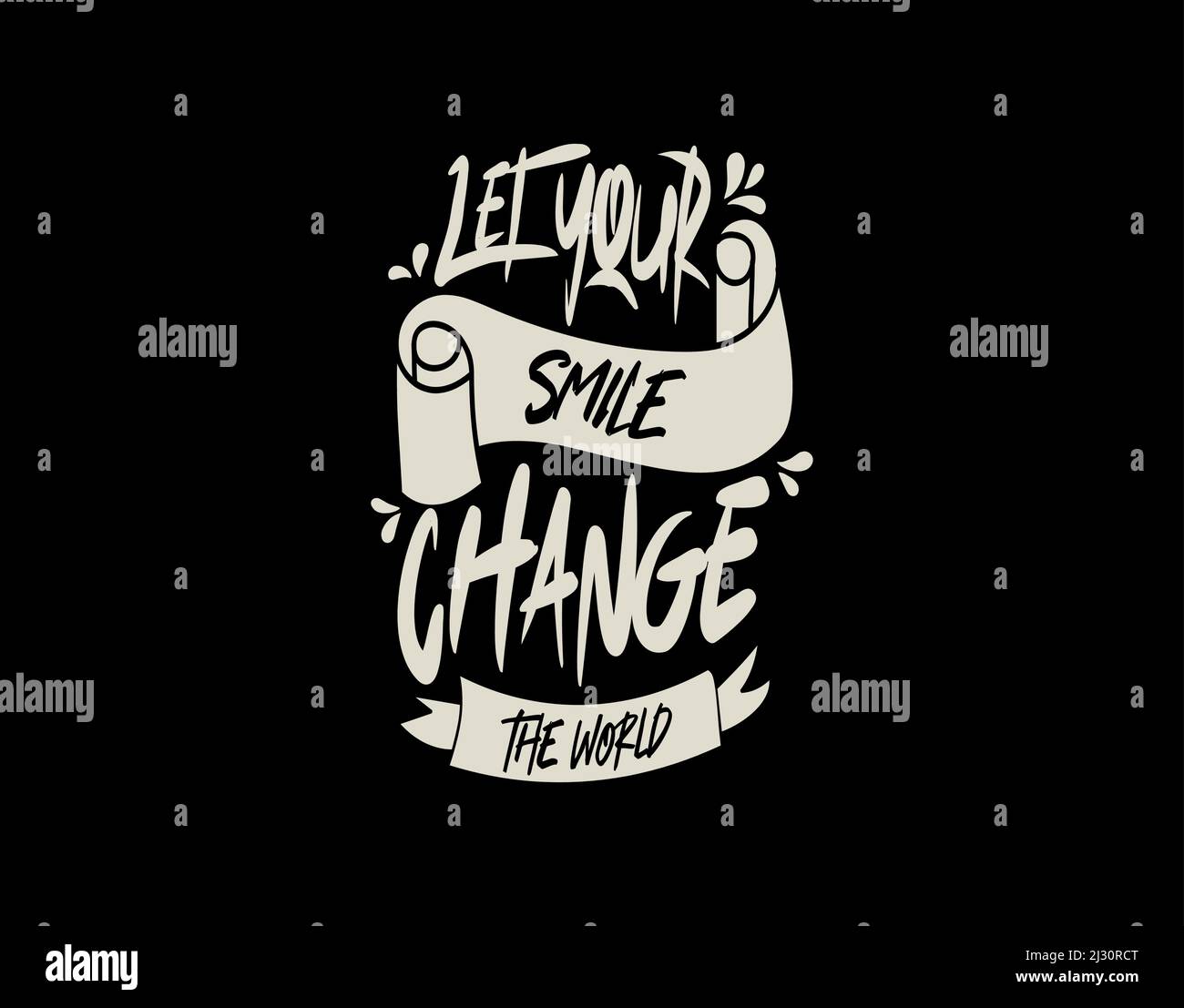 Let Your Smile Change the World lettering Text on black background in ...