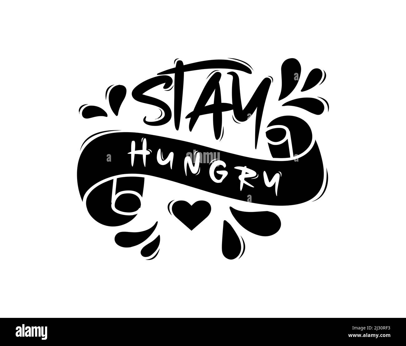 Set Stay Hungry lettering Text on white background in vector ...