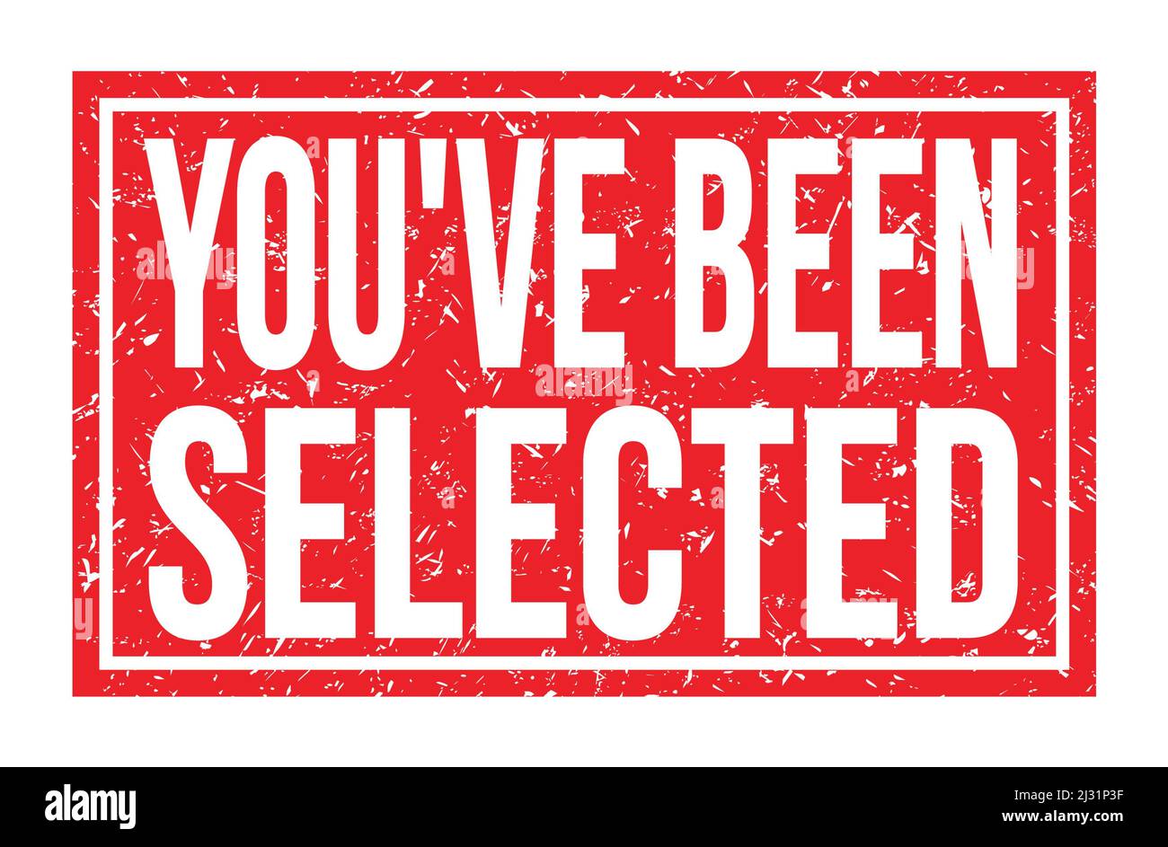 YOU'VE BEEN SELECTED, words written on red rectangle stamp sign Stock ...