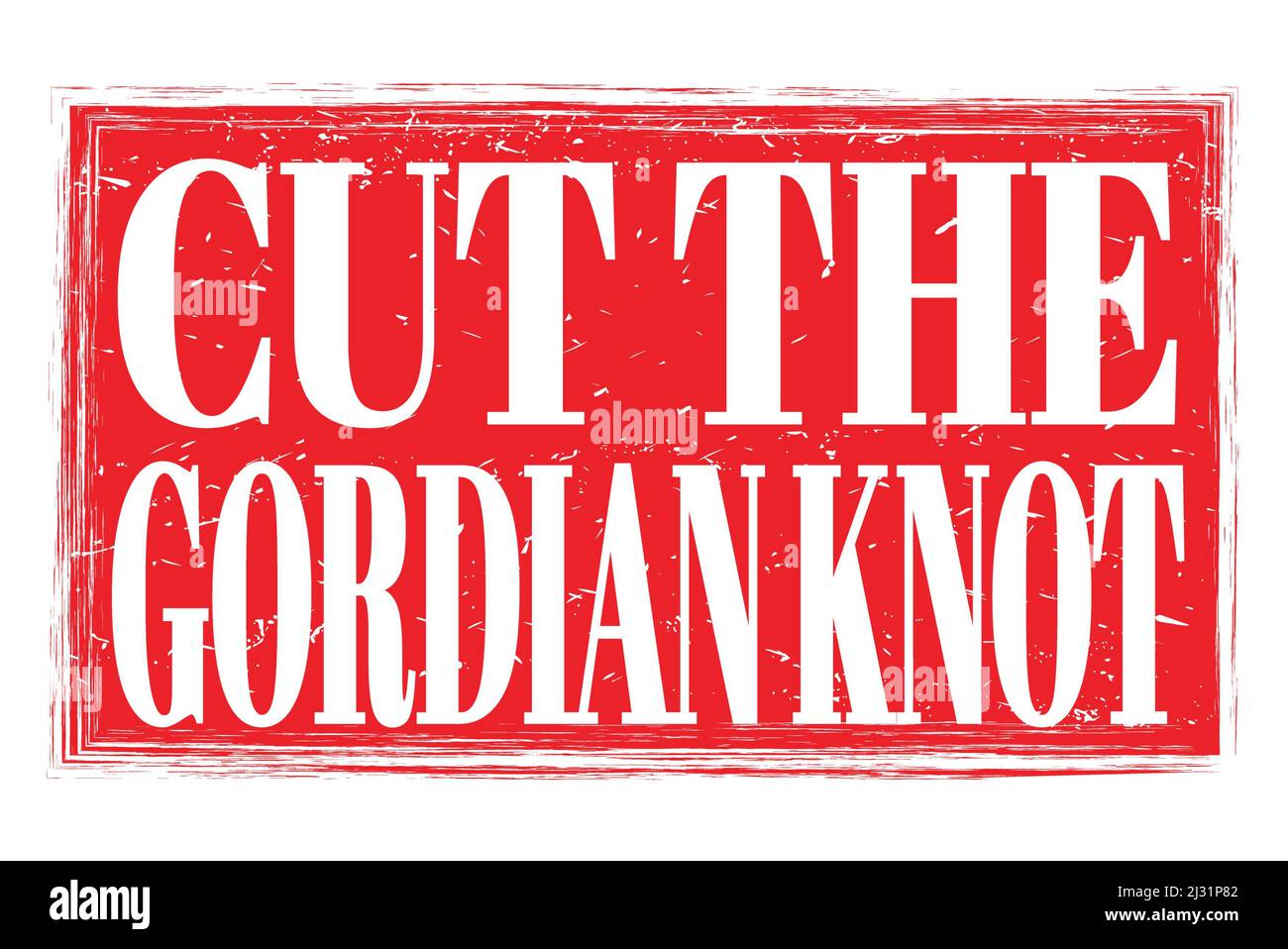 CUT THE GORDIAN KNOT, words written on red grungy stamp sign Stock ...